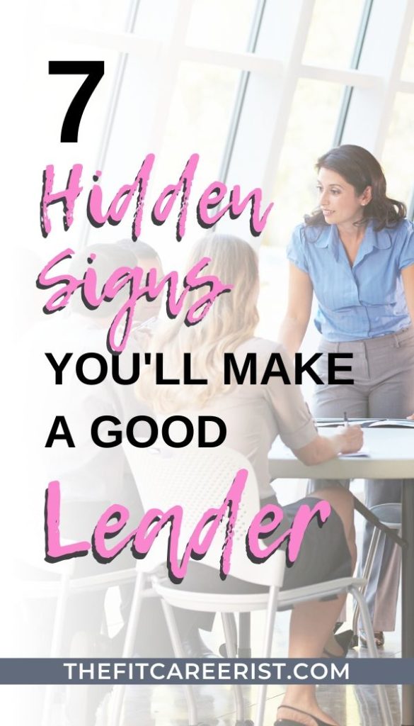 7 Signs of a Good Leader - How to Know if You are Cut Out for Leadership!