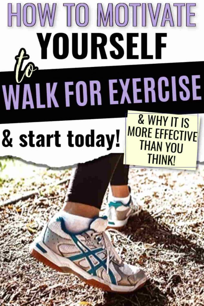 How to Motivate Yourself to Walk for Exercise - Tips for 2020