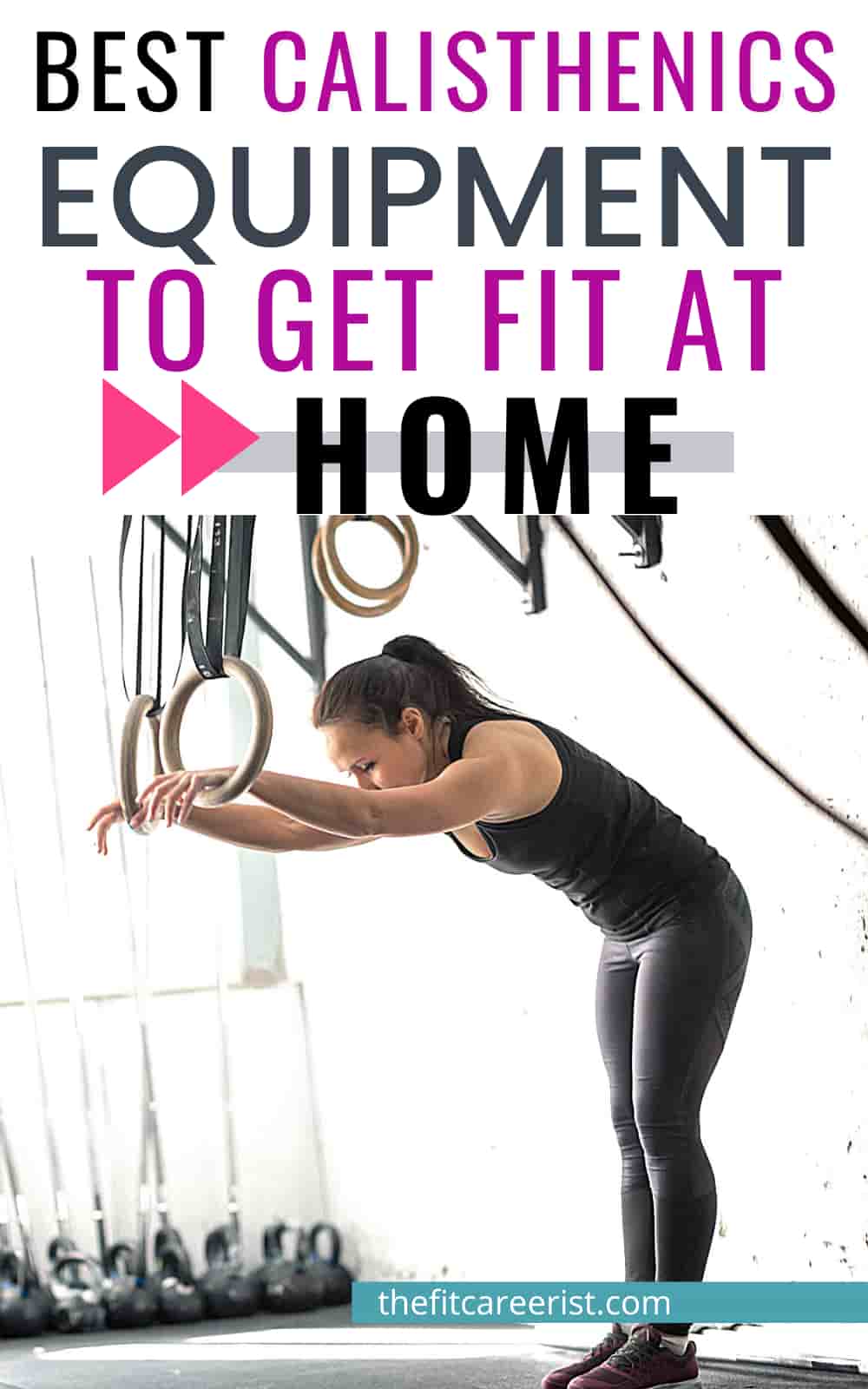 The Best Calisthenics Equipment for Home Workouts - The Fit Careerist